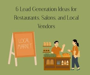 6 Lead Generation Ideas for Restaurants, Salons, and Local Vendors ...